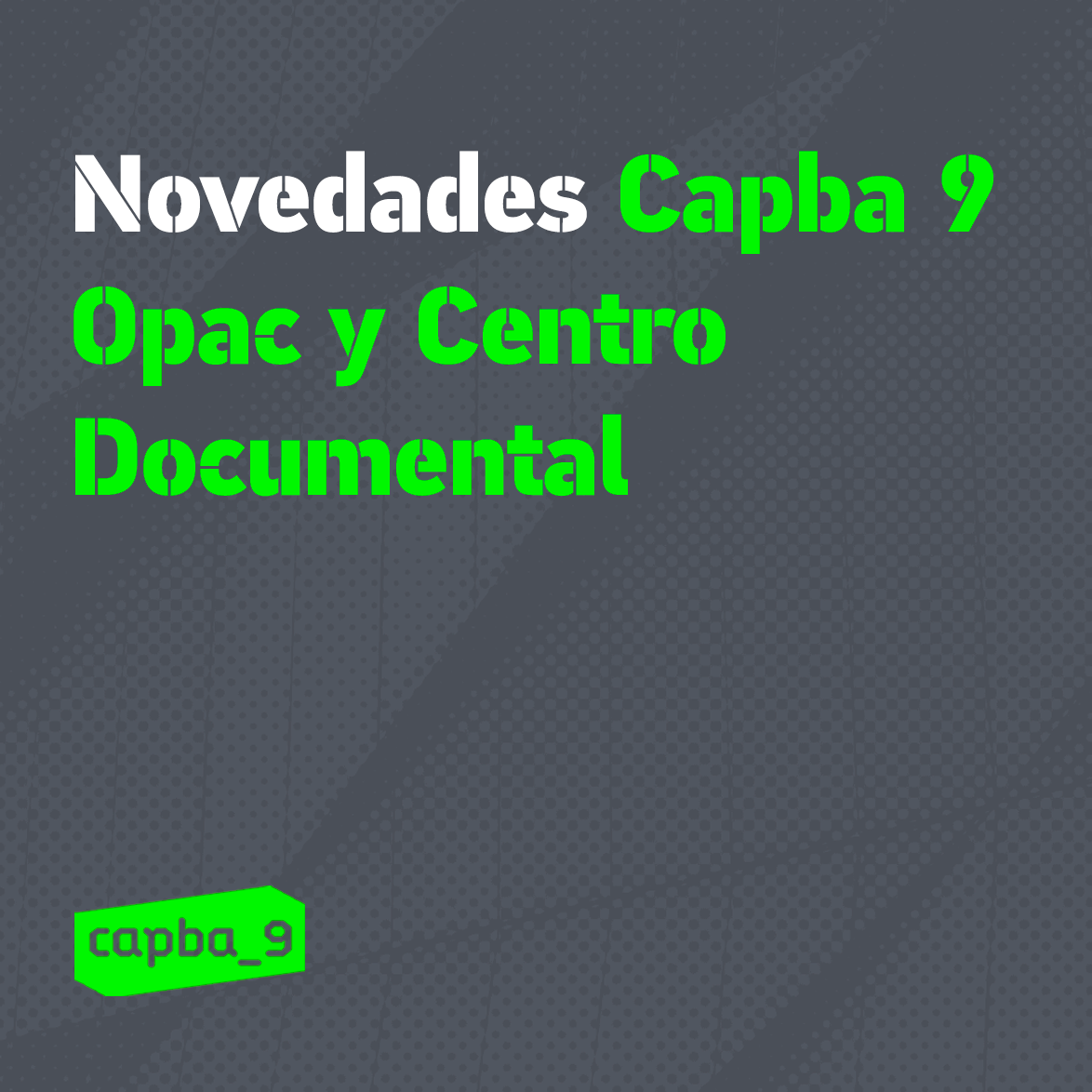 Novedades Capba 9 - Opac y Centro Documental - Capba9